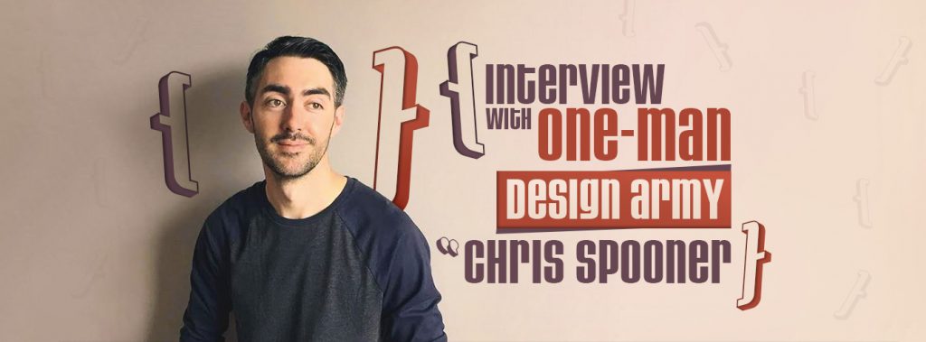 Interview with One-Man Design Army - Chris Spooner